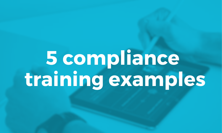5 Engaging Compliance Training Examples | Elucidat